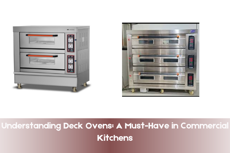 Understanding Deck Ovens: A Must in Commercial Kitchens