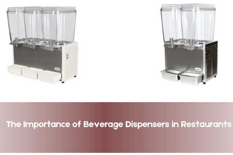 The Importance of Beverage Dispensers in Restaurants