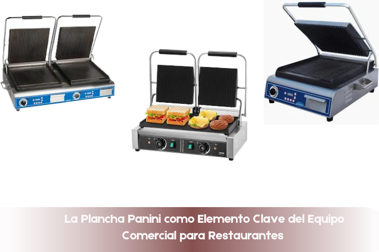 La Plancha Panini como Elemento Clave del Equipo Comercial